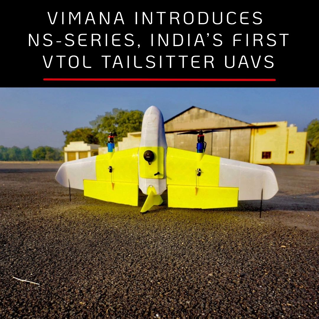 Vimana Introduces NS-Series, India’s First VTOL Tailsitter UAVs