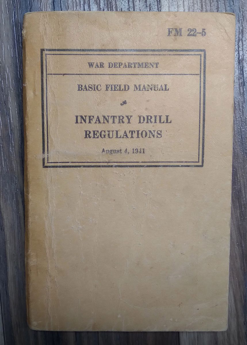 WWII U.S. MILITARY FIELD MANUAL INFANTRY DRILL REGULATIONS FM 22-5 1941 ...