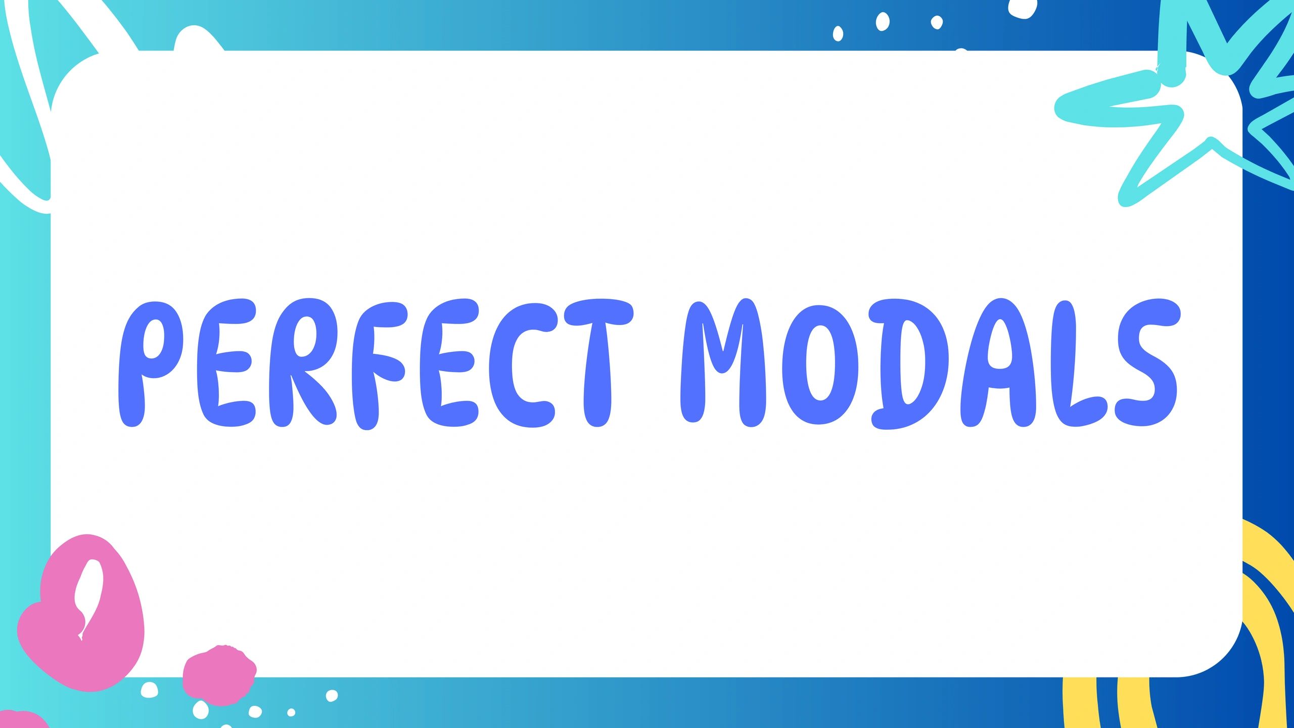Perfect Modals