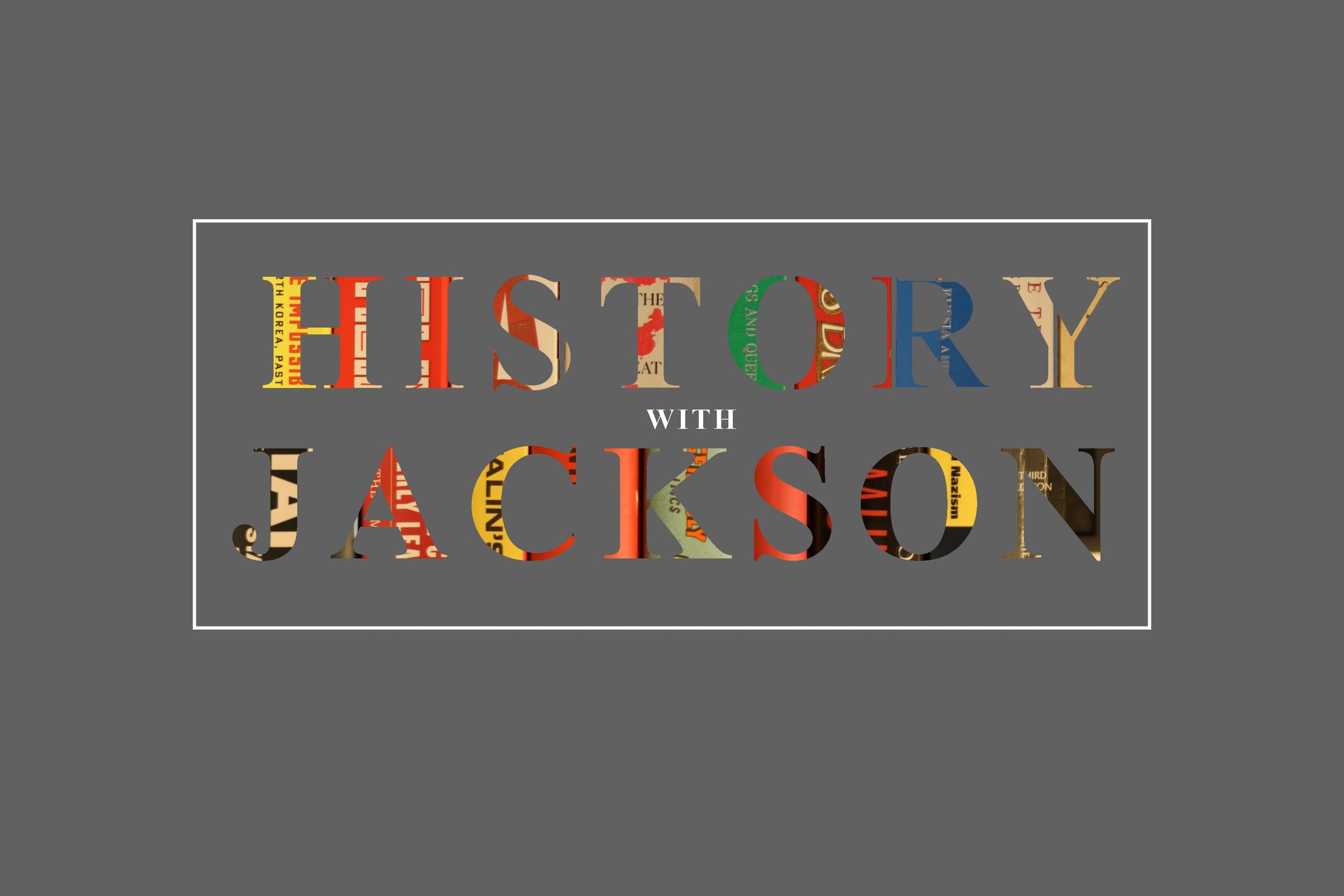 2 Years of History with Jackson