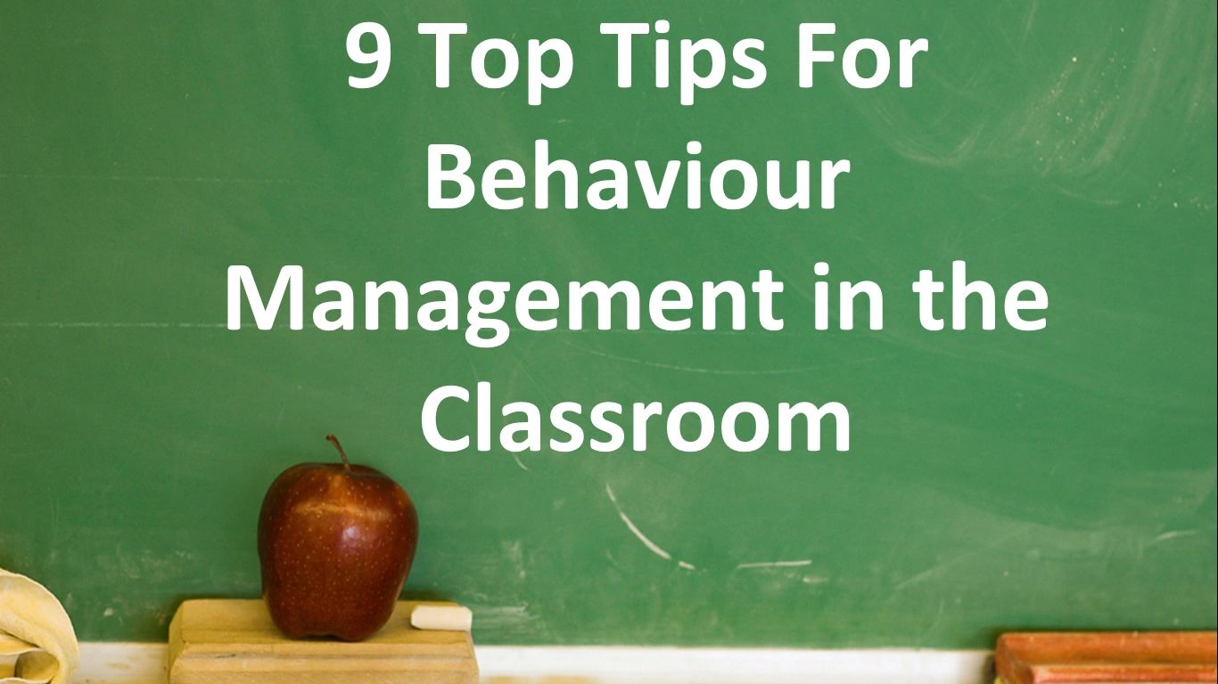 Top 9 Tips For Behaviour Management