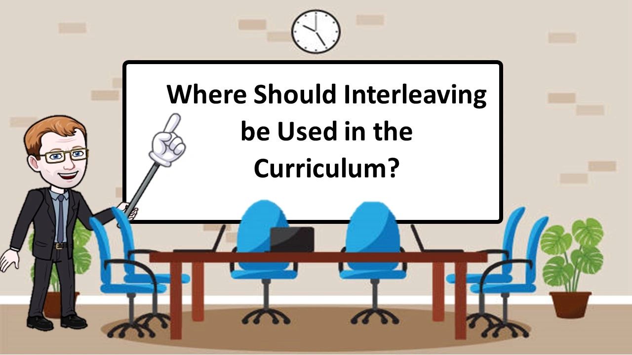 Where Should Interleaving be Used in the Curriculum?