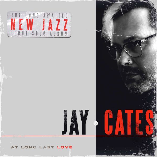 JAY CATES - AT LONG LAST LOVE - SIGNED, LIMITED-EDITION, PRE-SALE VINYL LP