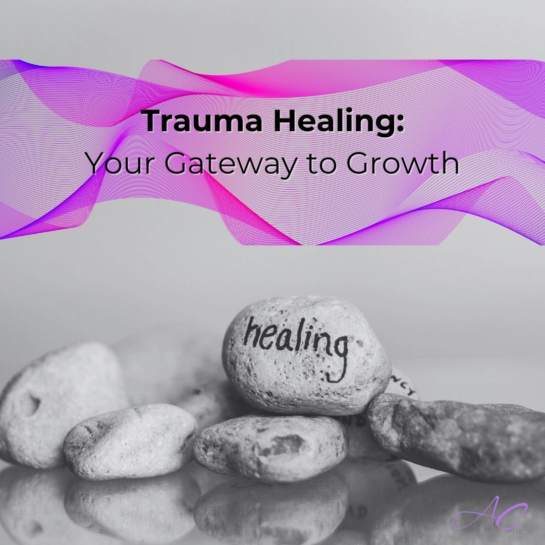 Trauma Healing: Your Gateway to Growth