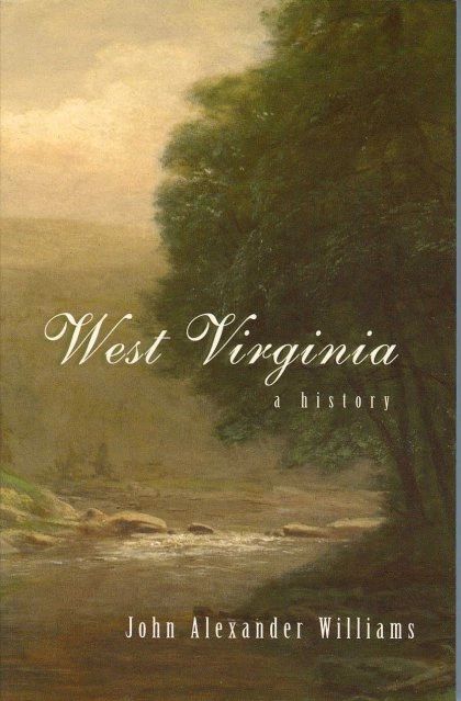West Virginia: A History by John Alexander Williams