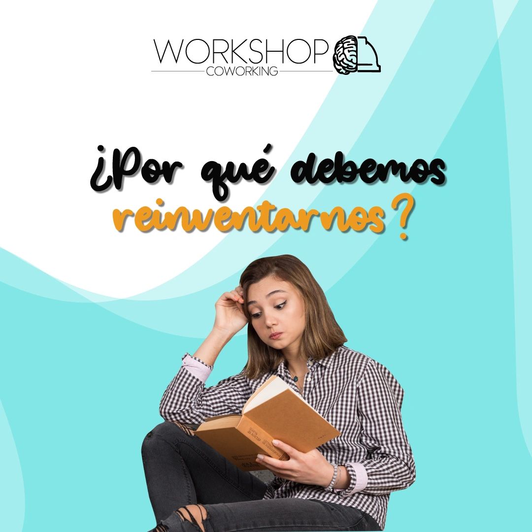 ¿Por qué debemos reinventarnos?
