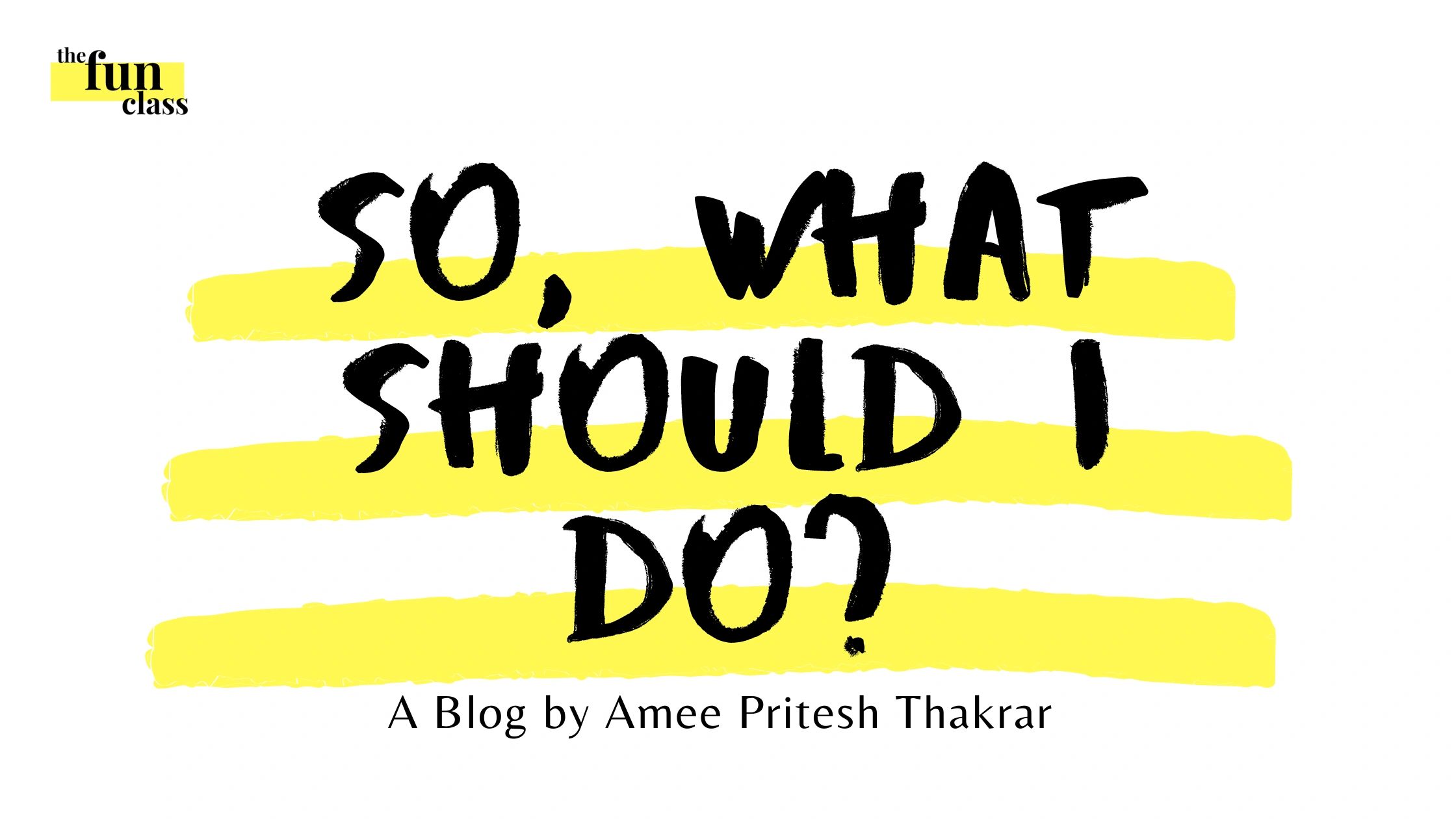 So, What should I do?