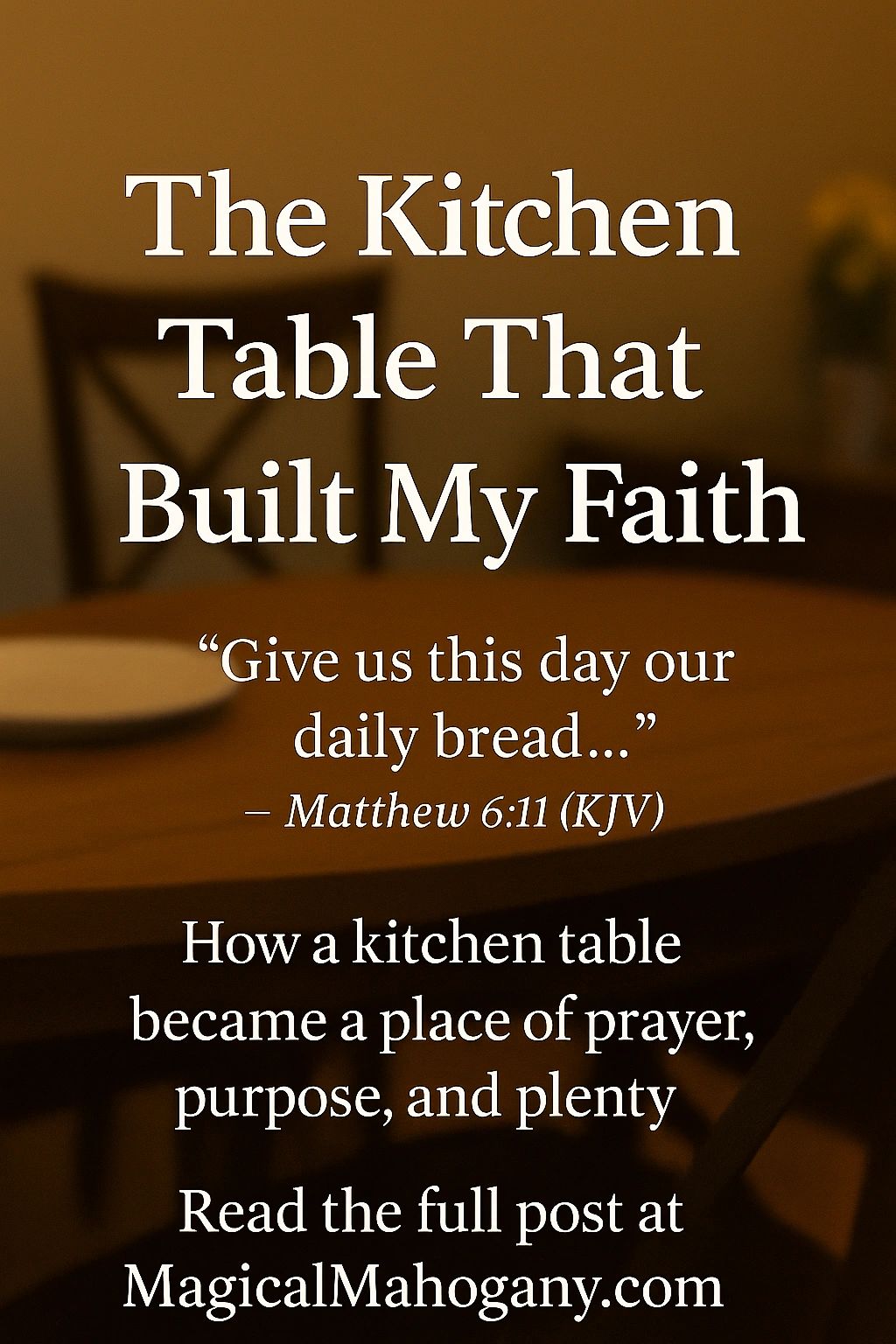 The Kitchen Table That Built My Faith