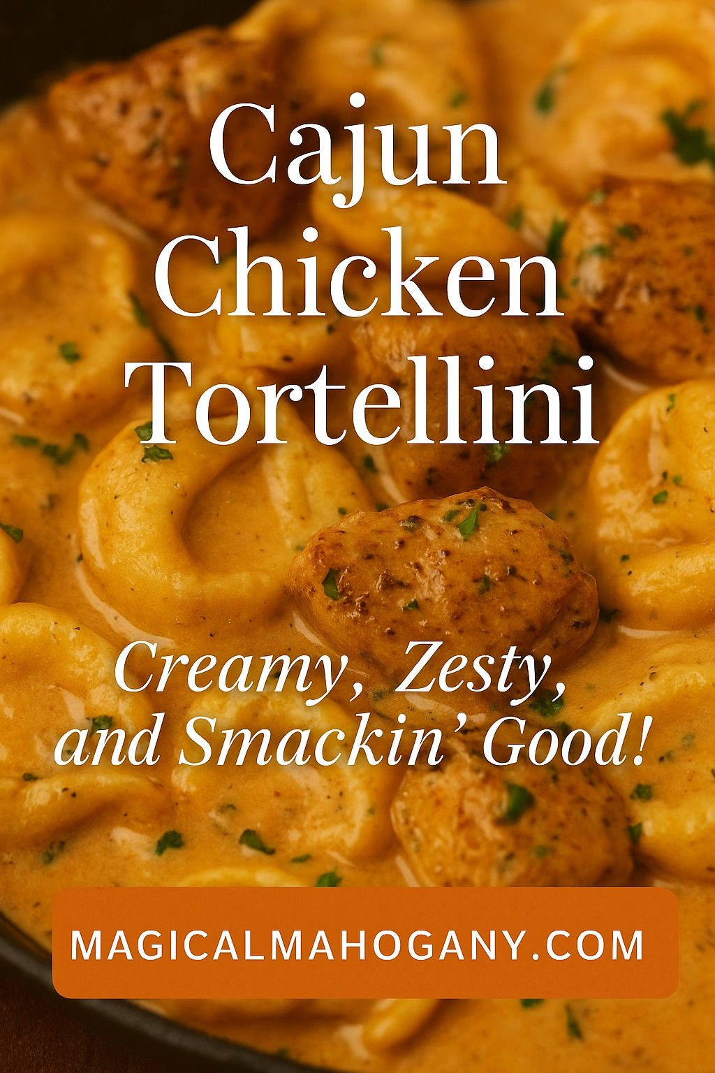 Cajun Chicken Tortellini A Kick of Comfort in Every Bite