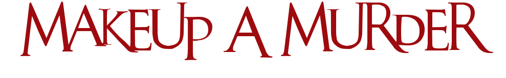 Makeup A Murder - Home