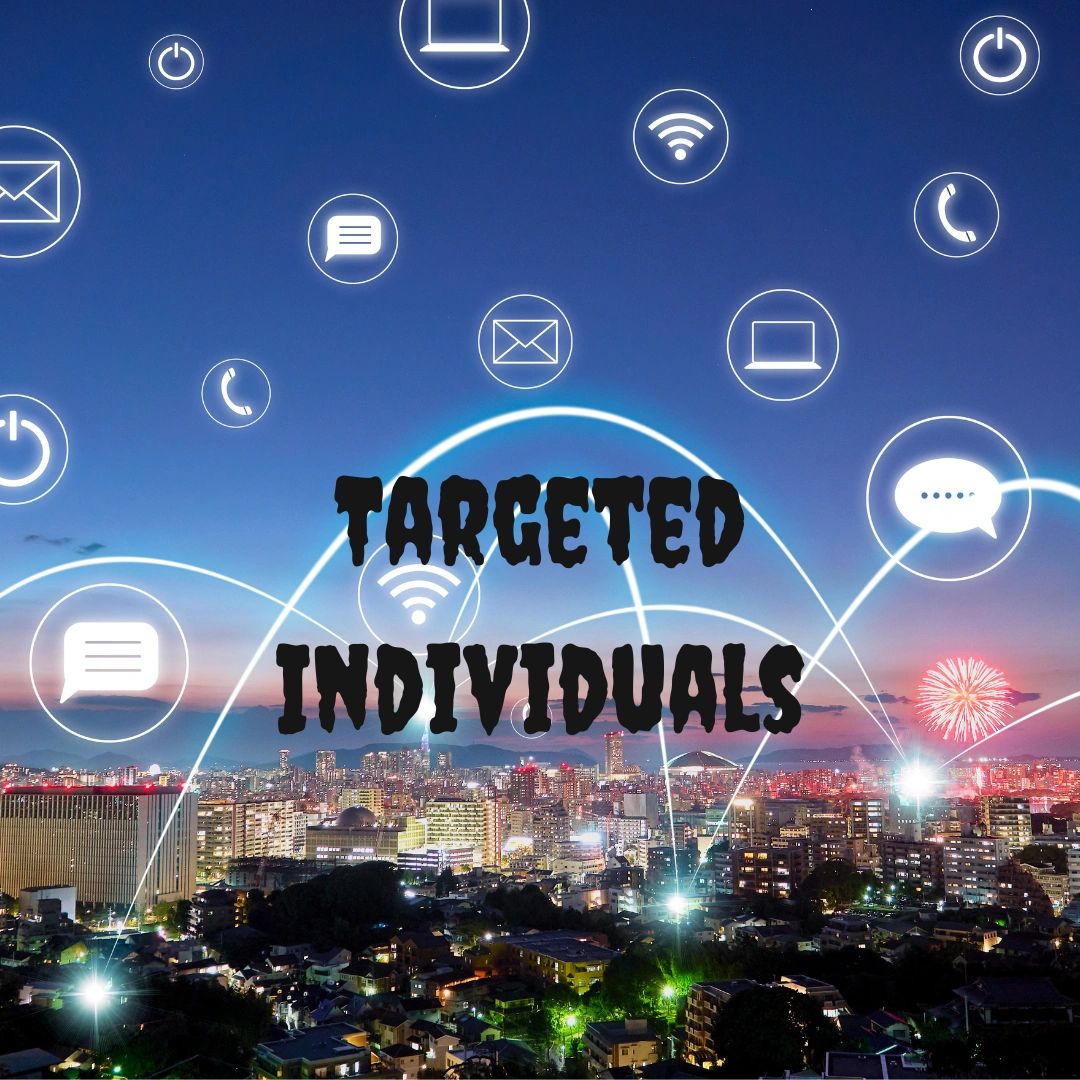 We Are Targeted Individuals. Sort Of.