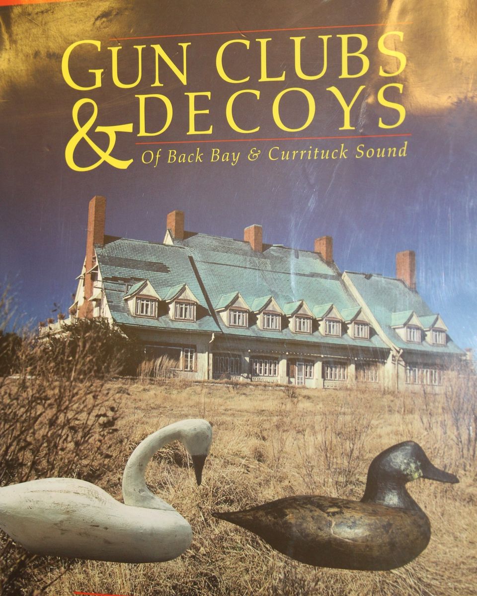 Gun Clubs & Decoys of Back Bay and Currituck Sound