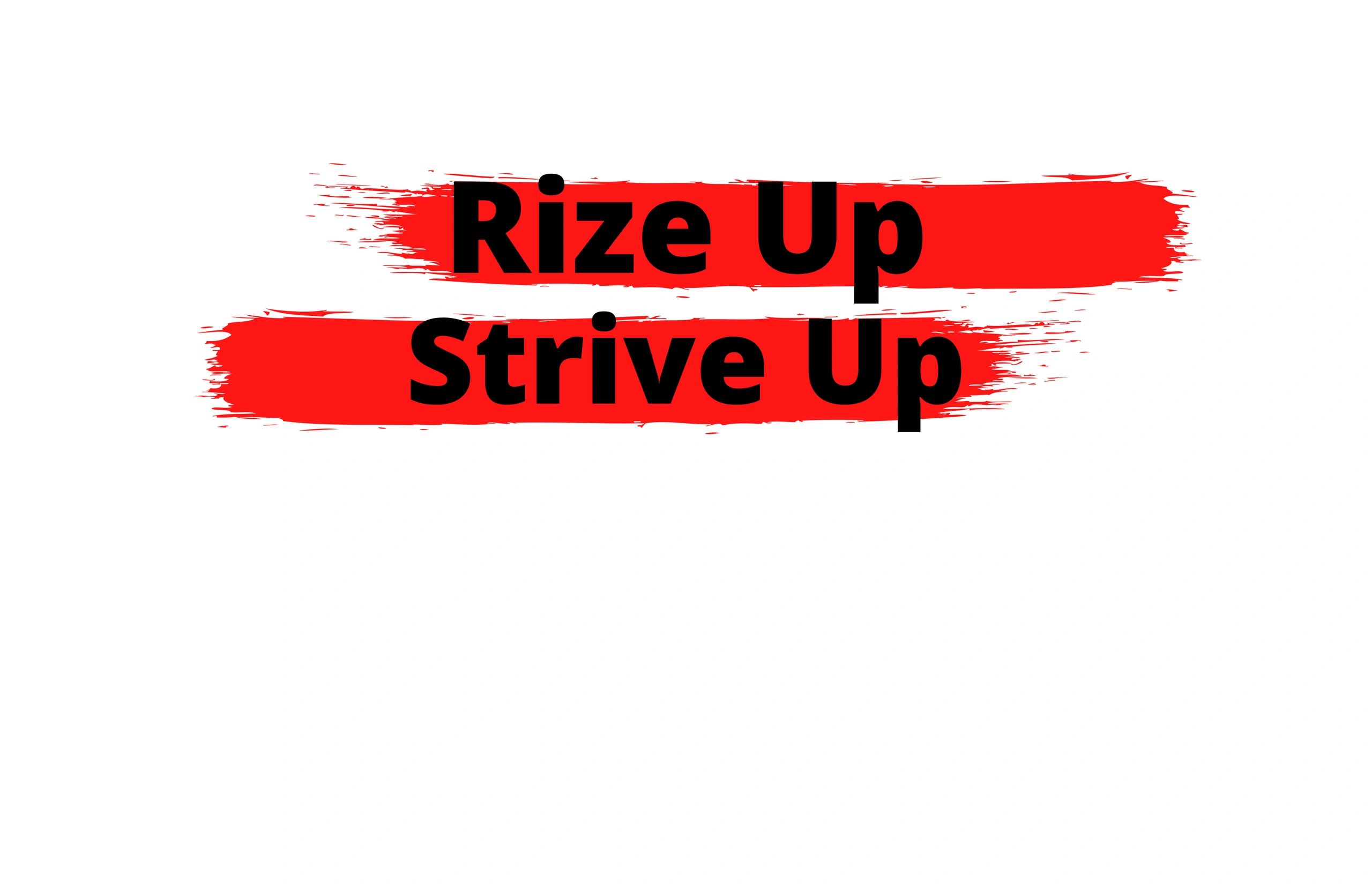 Rize Up Strive Up - Non-Profit, African American and Minorities