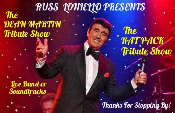 Dean Martin Tribute Show -The Rat Pack Tribute Show - Russ Loniello ...