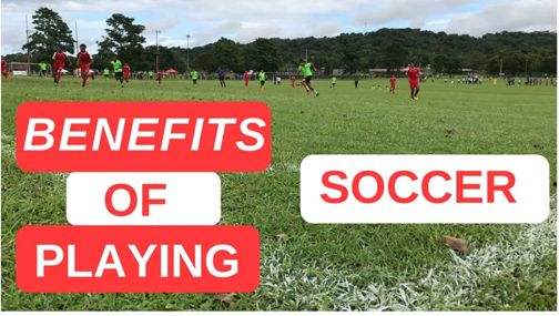 20 Benefits of Playing Soccer and How it Changed My Life