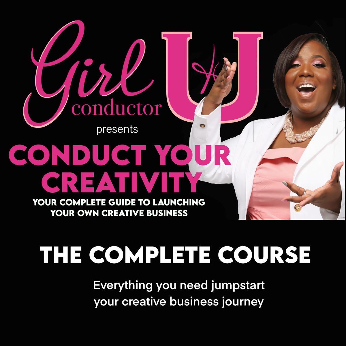 Conduct your Creativity: The Complete Course