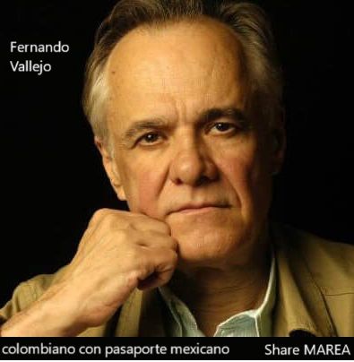 Fernando Vallejo, colombiano con pasaporte mexicano.