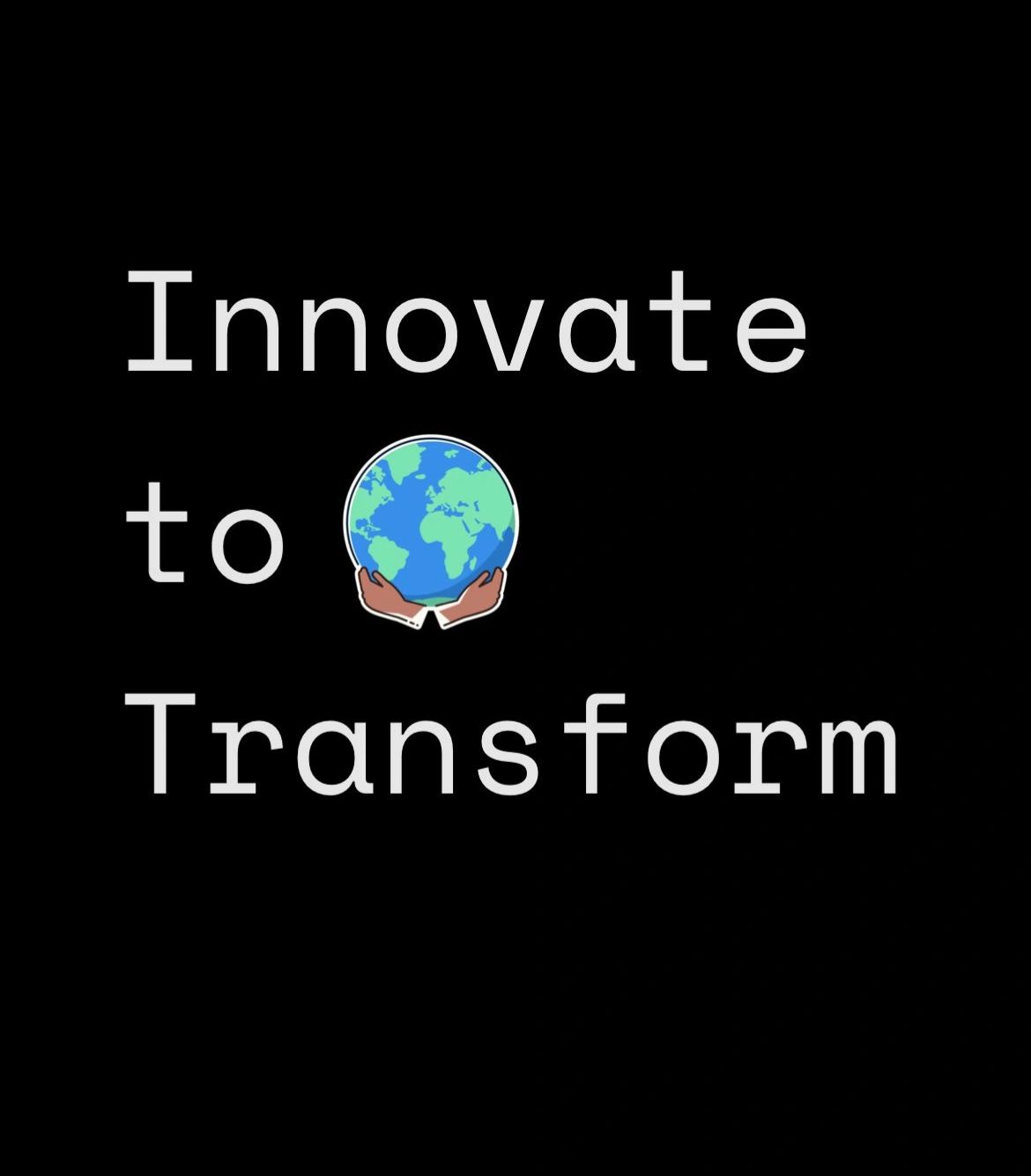 INNOVATE TO TRANSFORM