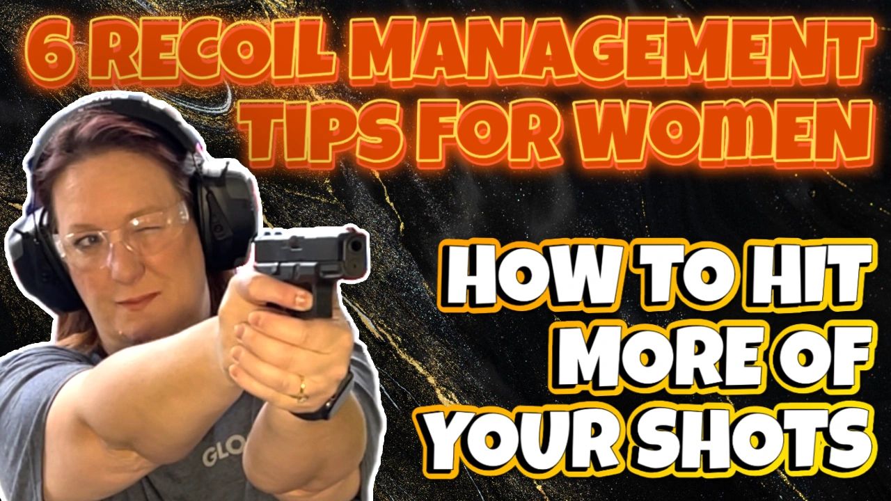 6 Pistol Recoil Management Tips for Women