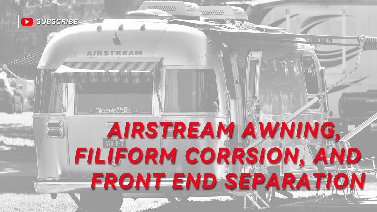 Awning Adjustment, Corrosion Control, & Front End Separation