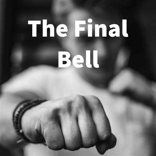 The Final Bell Podcast
