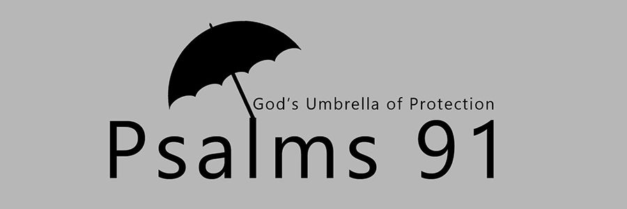 Psalm 91: God's Umbrella of Protection