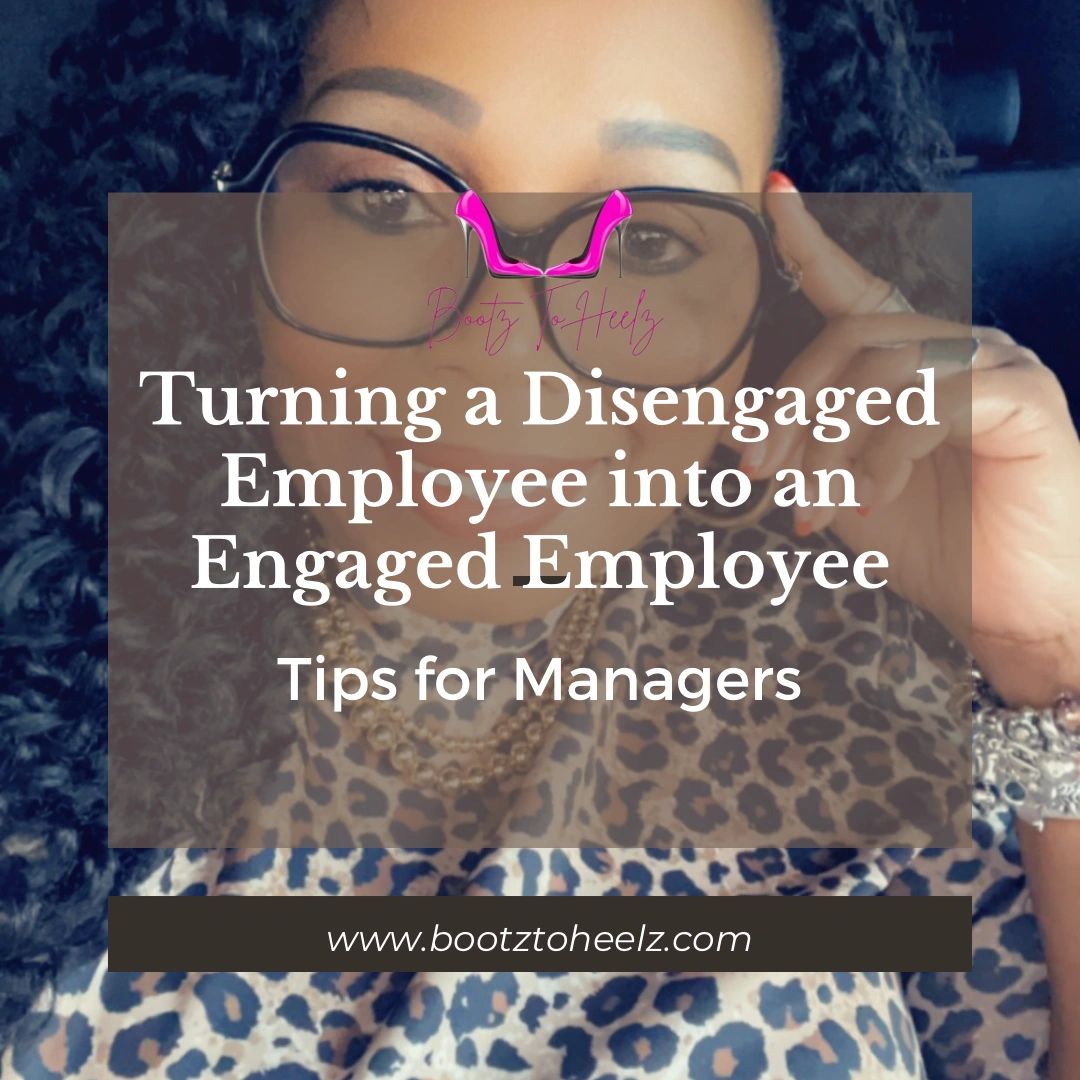 Turning a Disengaged Employee into an Engaged Employee