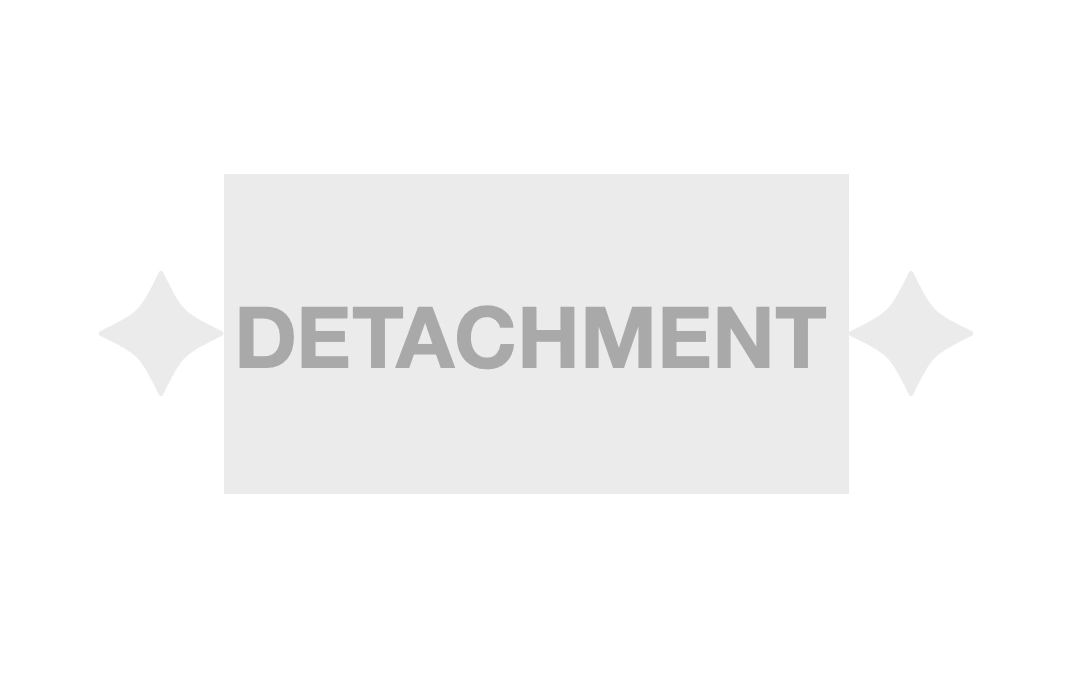 Detachment The Virtue That Makes The Difference in Manifestation
