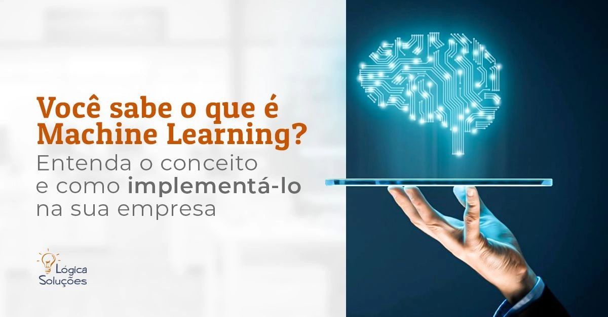 Você sabe o que é Machine Learning? Entenda o conceito.