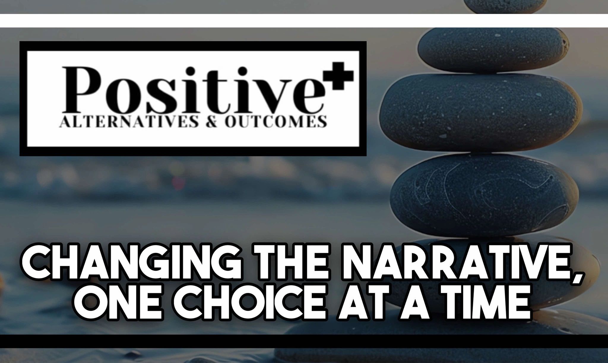 Positive Alternatives & Outcomes