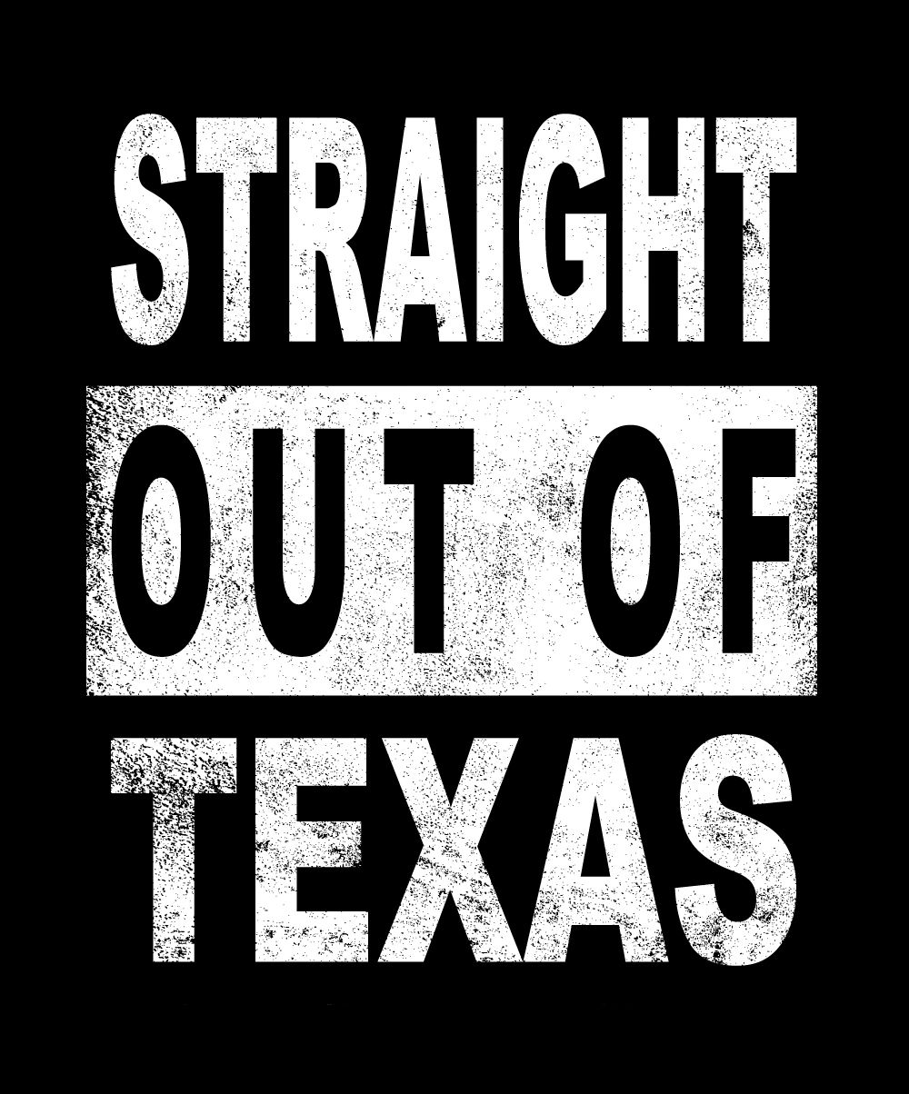 Straight Out Of Texas