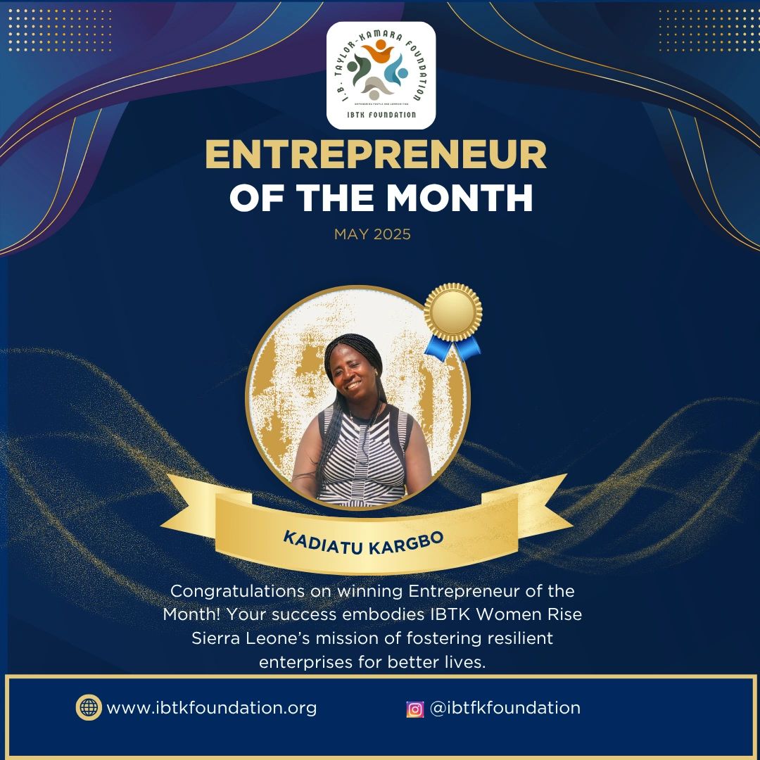 Kadiatu Kargbo: IBTK Woman Entrepreneur of the Month (May 2025)