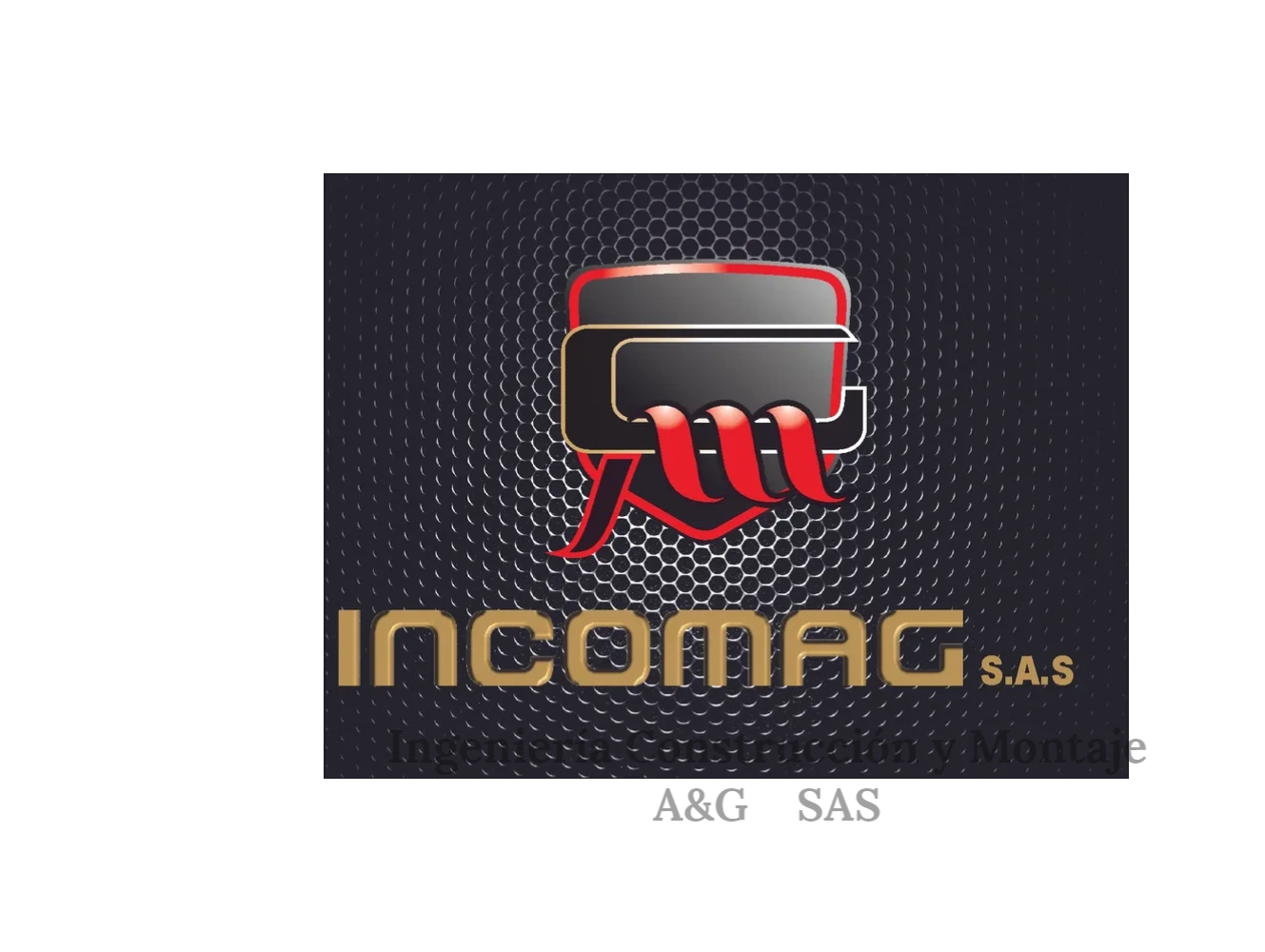 INCOMAG, INCOMAG SAS, Ingeniería construcción y montaje A&G SAS