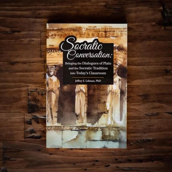 Socratic Conversation: Bringing the Dialogues of Plato and the Socratic ...