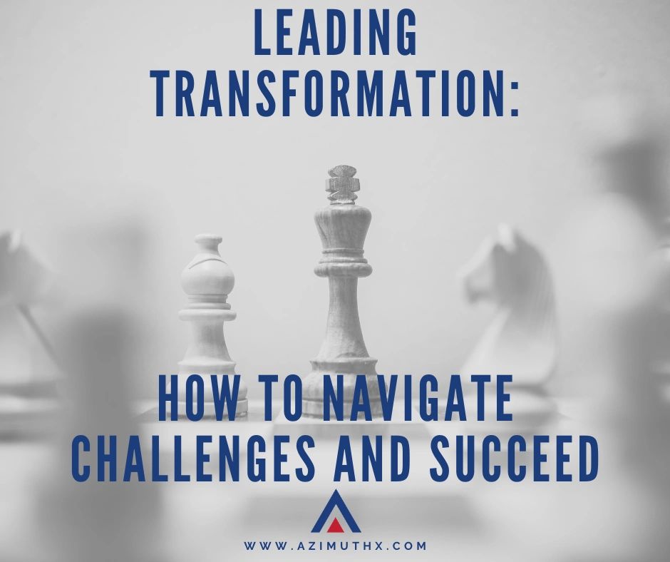 Leading Transformation: How to Navigate Challenges and Succeed