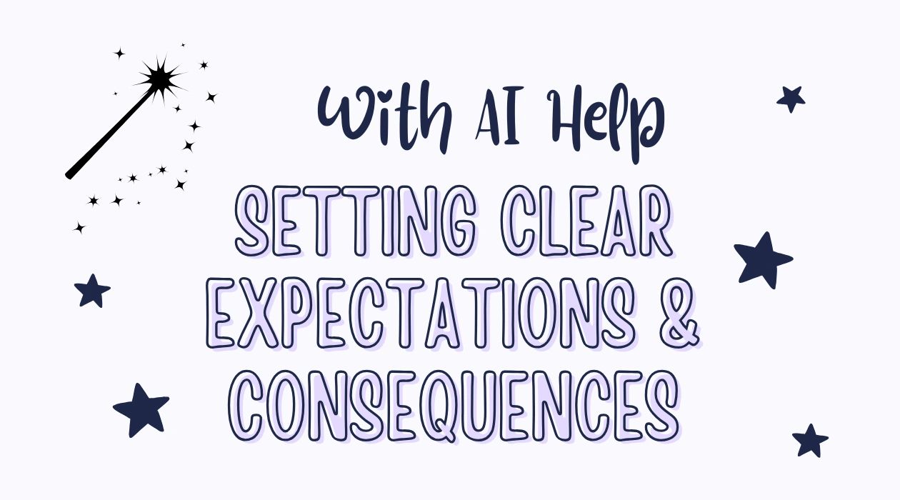 Setting Clear Expectations & Consequences (with AI Help!)