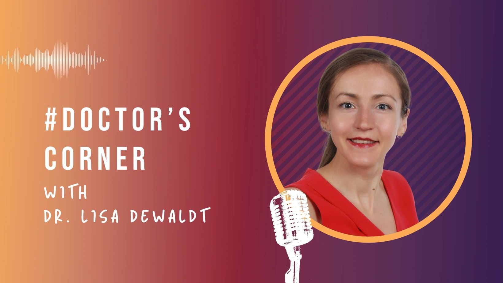 Doctor's Corner with Dr. Lisa Dewaldt
