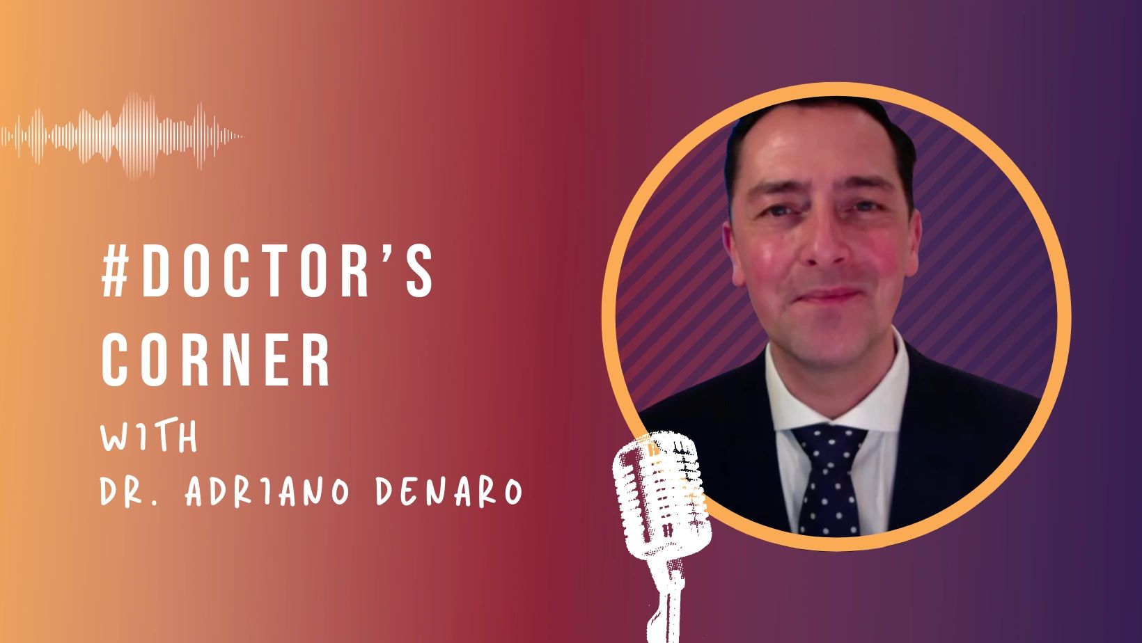 Doctor's Corner with Dr. Adriano Denaro
