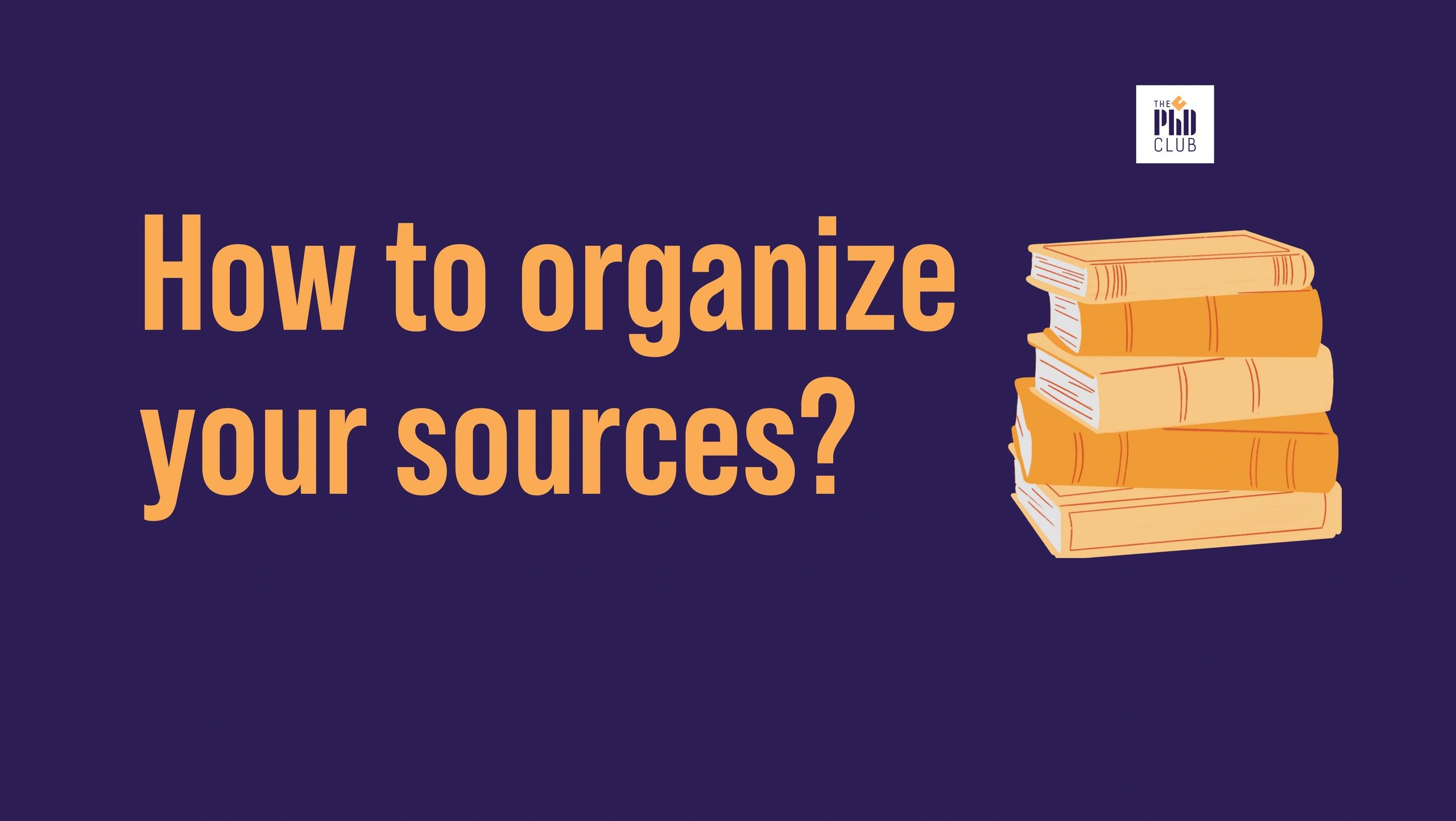 How to organize your sources?