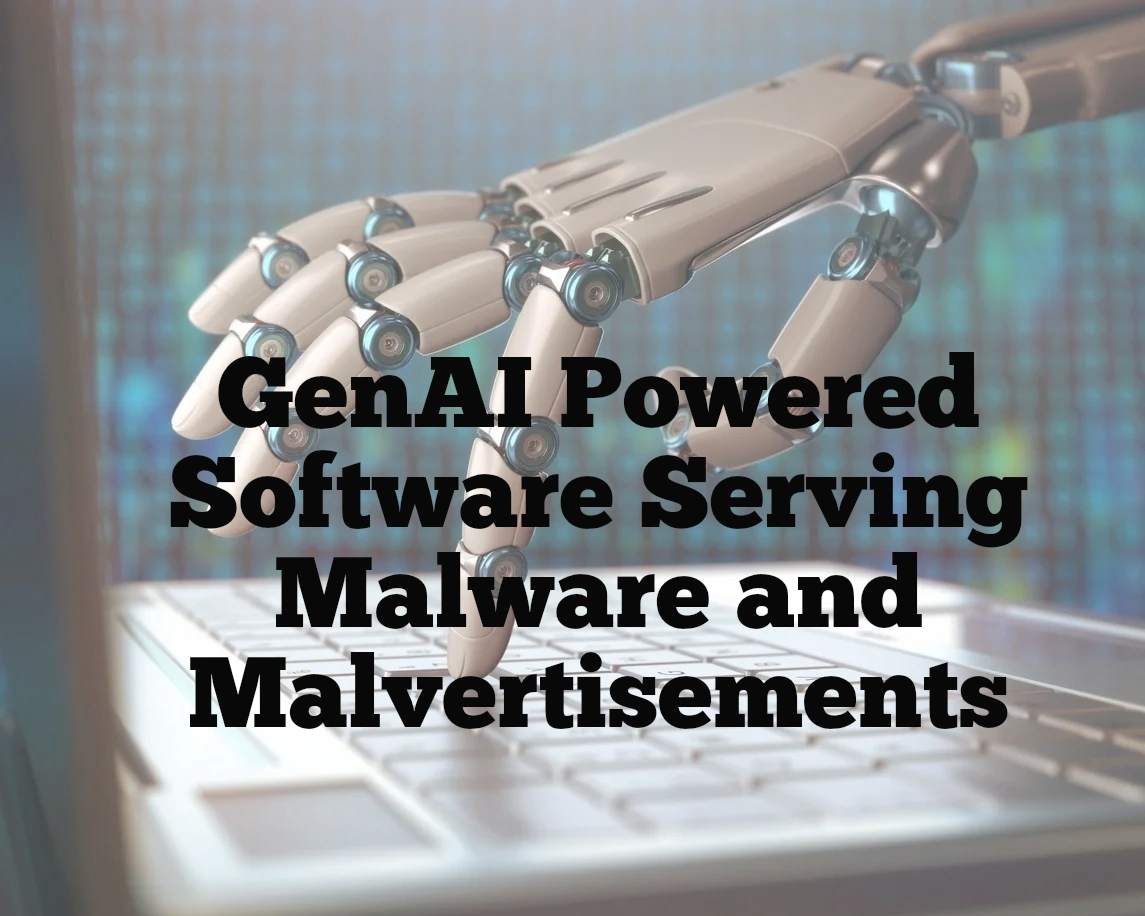GenAI Powered Software Serving Malware and Malvertisements