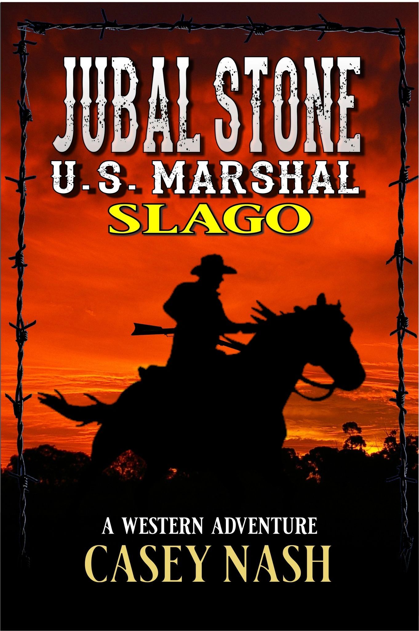 "Jubal Stone: U.S. Marshal: Slago" Lands And Readers Are Ready!
