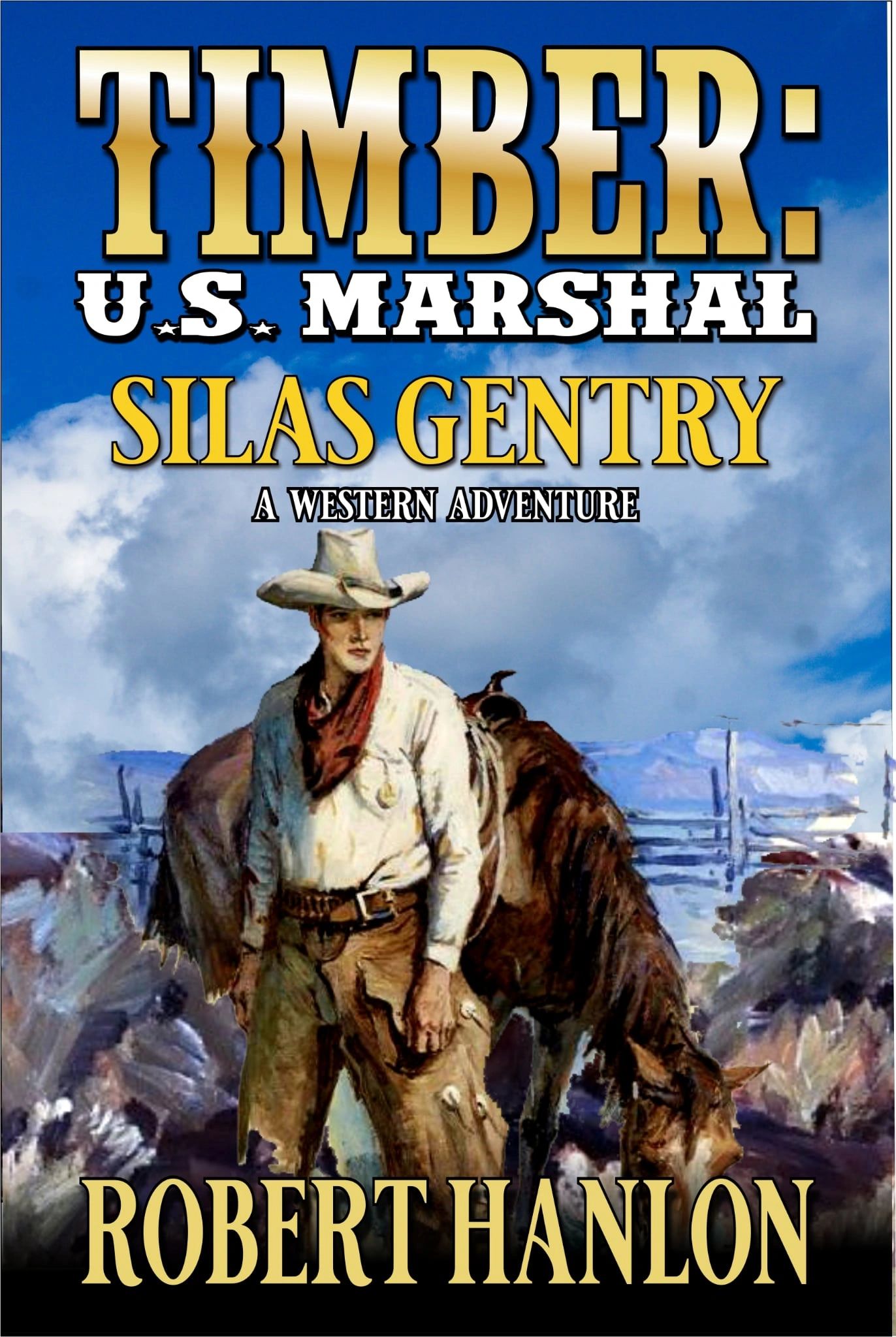 Hanlon Swings Out With "Timber: U.S. Marshal: Silas Gentry"