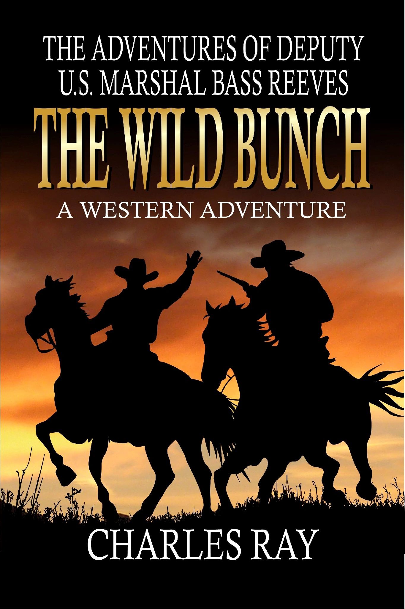 Now Available, And Selling! It's Bass Reeves The Charles Ray Way!