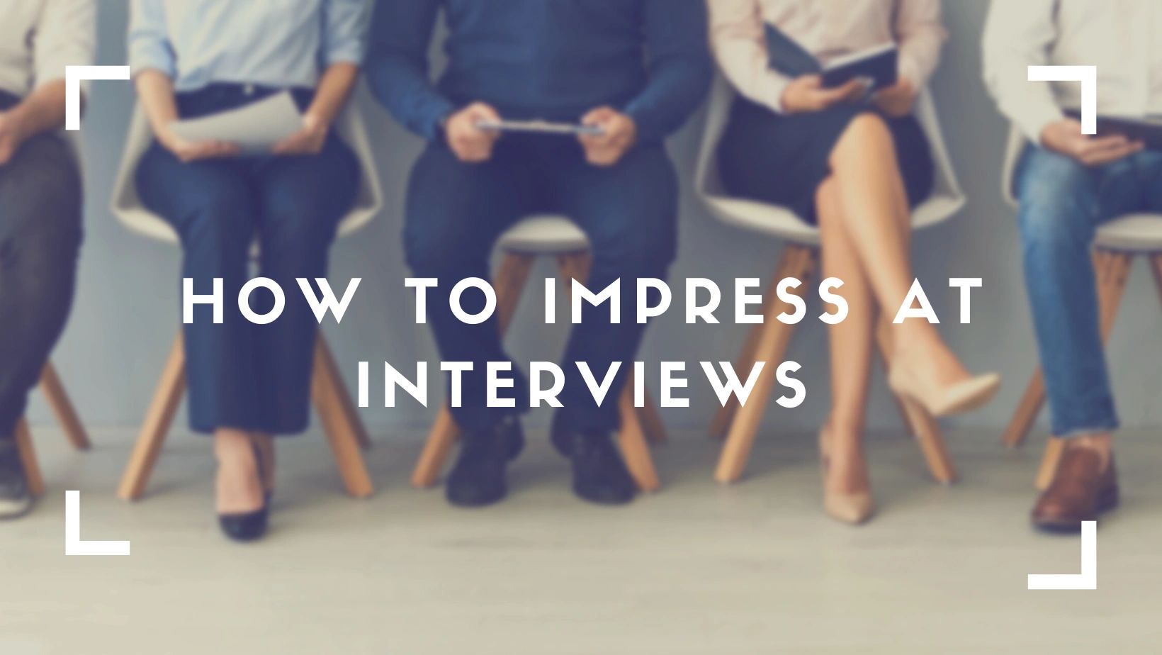 3 Top Tips To Impress At Your Next Interview