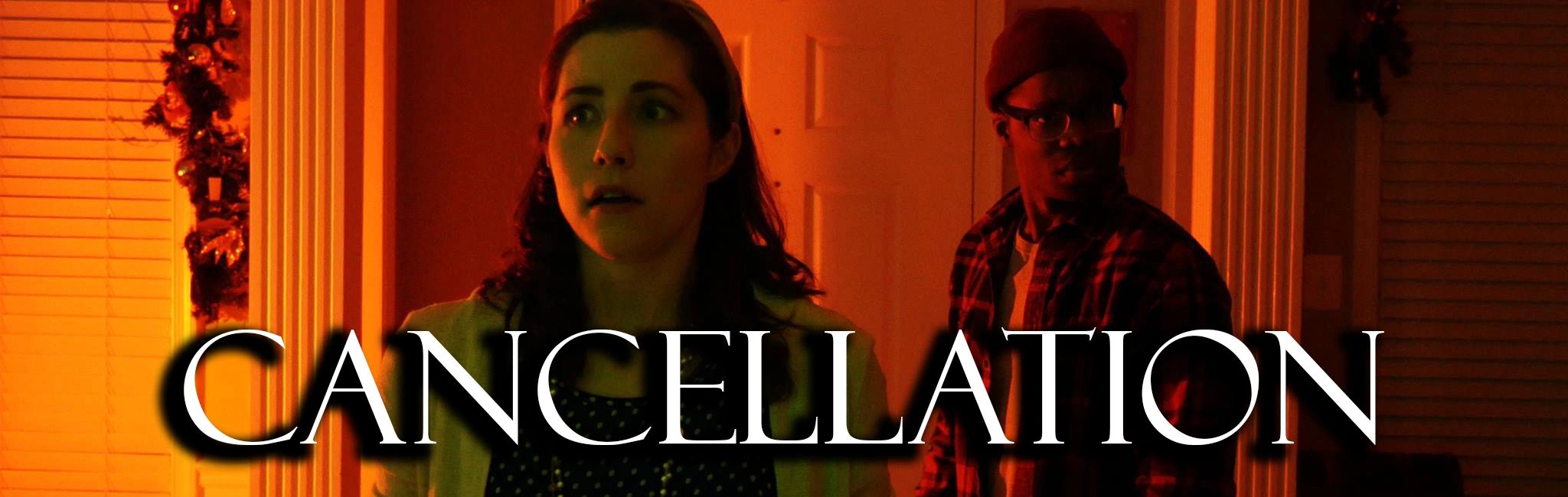 Cancellation: A Motion Picture