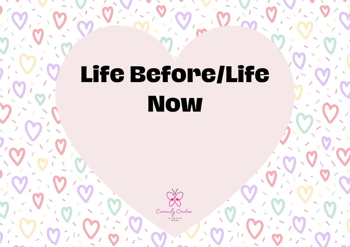 Life Before/Life Now