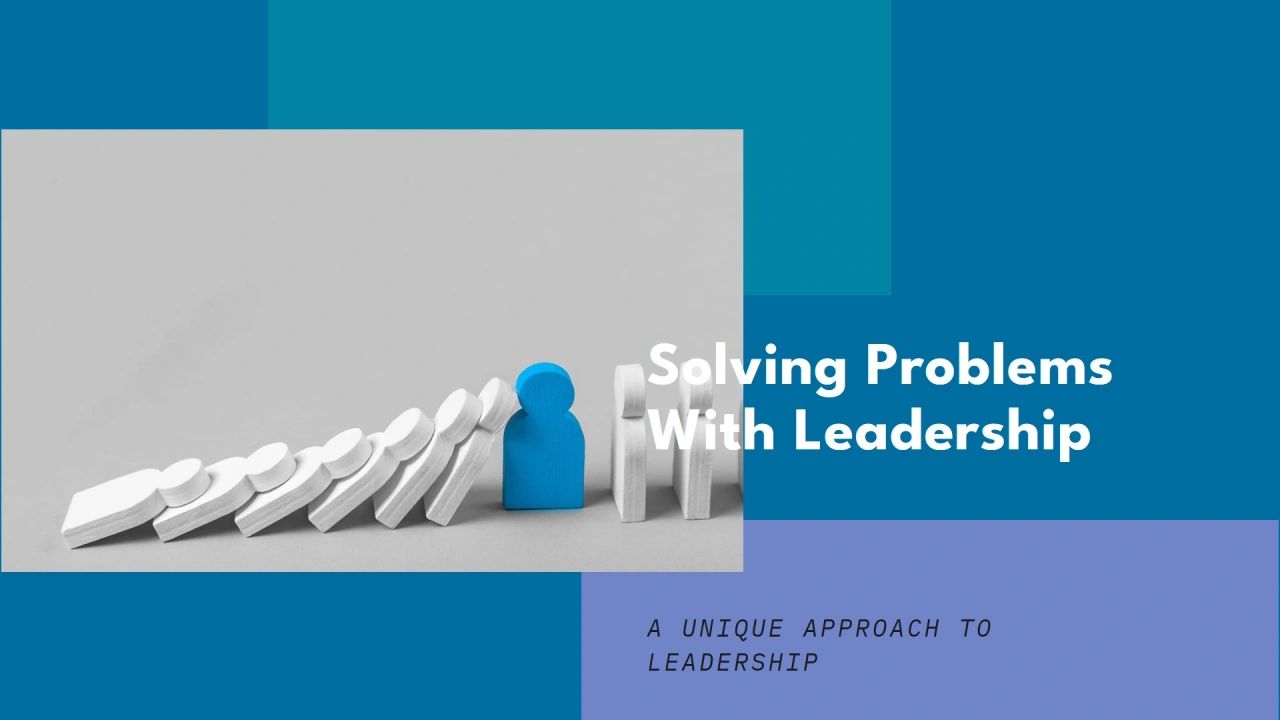 Leadership Approach – Problem Solver