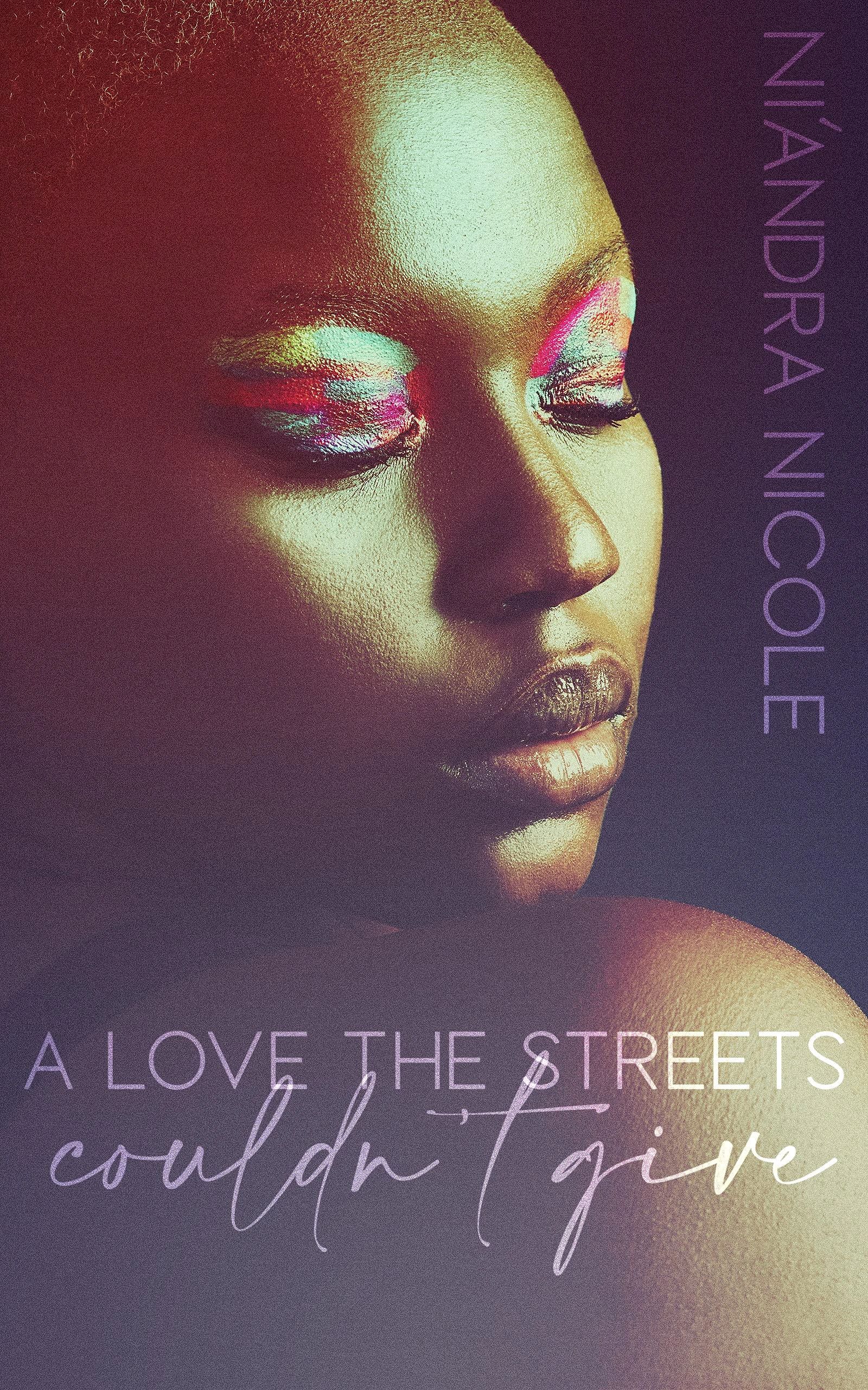A Love the Streets Couldn't Give by Ni'Andra Nicole