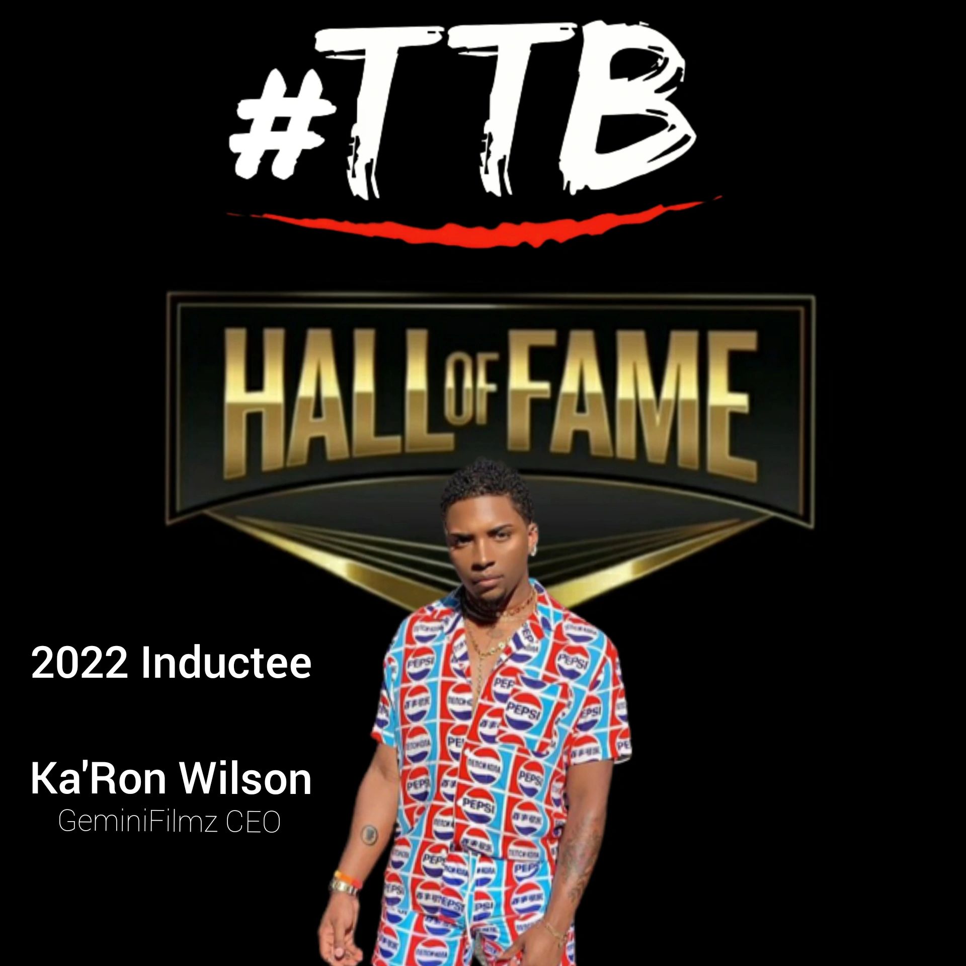 GeminiFilmz CEO Ka'Ron Wilson Inducted Into #TTB Hall Of Fame