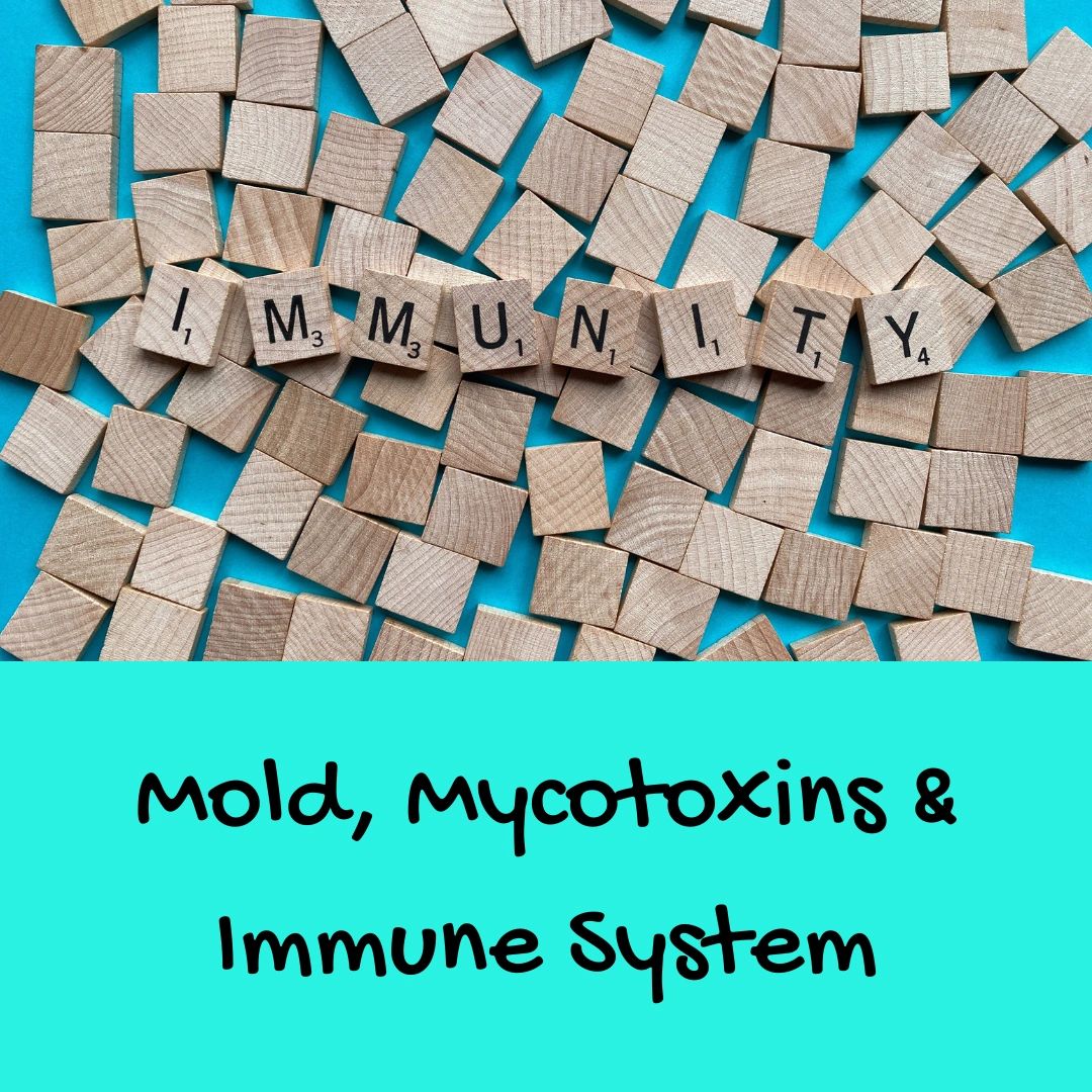 Mold, Mycotoxins, and Immune Chaos